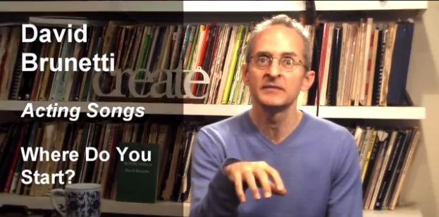 David Brunetti | Acting Songs | Where do you start?
